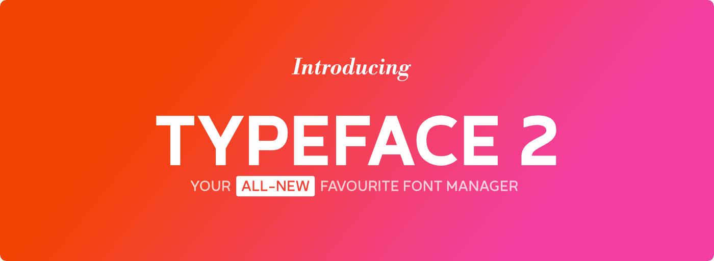 All-new Typeface 2 - Typeface App